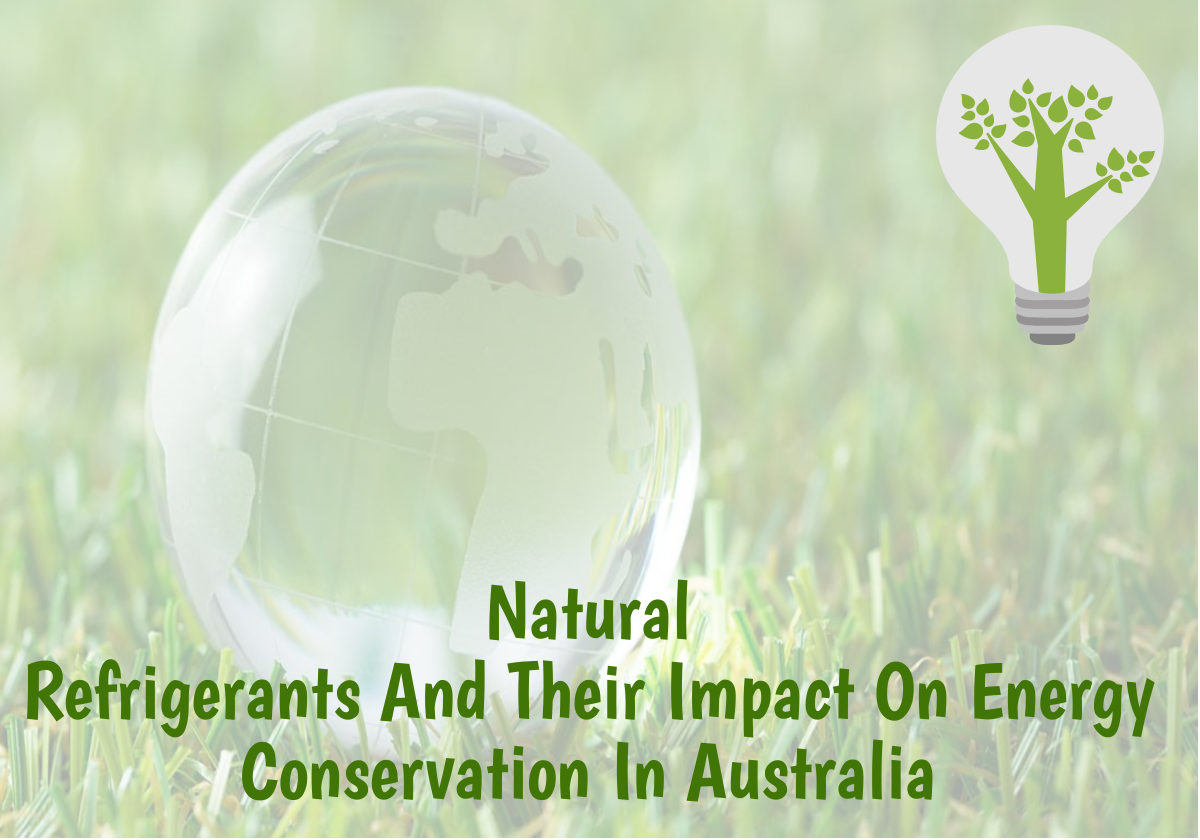 Natural Refrigerants And Their Impact On Energy Conservation